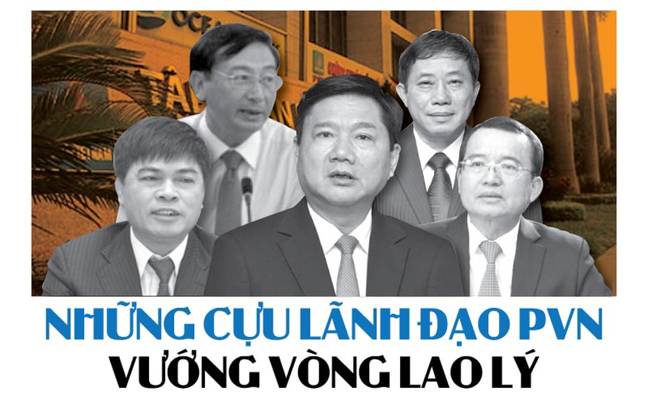 [INFOGRAPHIC] Những cựu lãnh đạo PVN vướng vòng lao lý