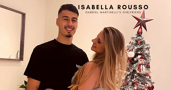 Isabella Rousso: “Liều doping" của tay súng trẻ Gabriel Martinelli